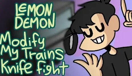 Lemon Demon - Modify, Knife Fight, My Trains (Fan Animation) - Смотреть ...
