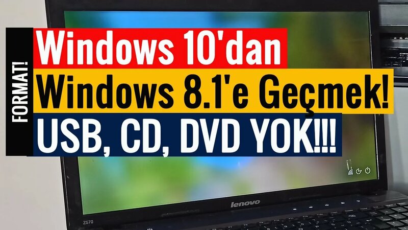 Windows 10'dan Windows 8.1'e Geçiş Nasıl Yapılır? | USB, CD, DVD YOK ...