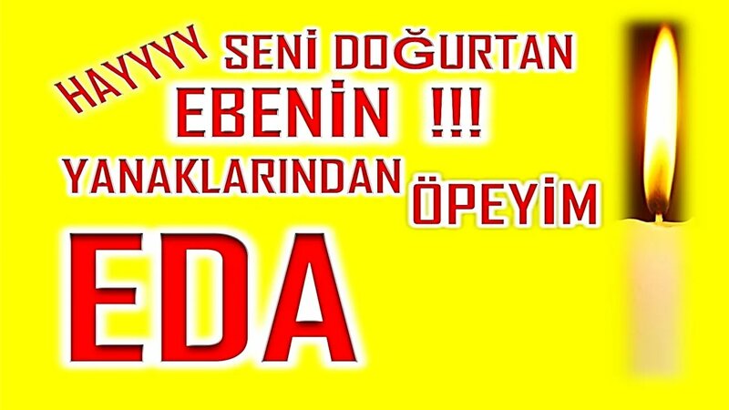 İyi ki Doğdun Eda İsme Özel Komik Doğum Günü Şarkısı - Yandex Video ...