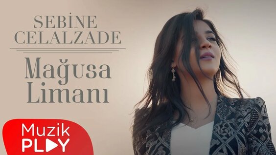 Sebine Celalzade - Mağusa Limanı (Official Video) - Yandex Video ...