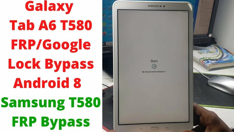 Galaxy Tab A6 T580 FRP/Google Lock Bypass Android 8 | samsung t580 frp ...