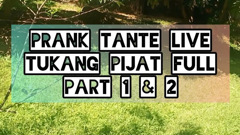 Prank Pijat Tante Live Full Part 1 & 2 - Смотреть онлайн в поиске ...
