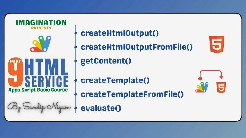 9. HTML Service Class Methods in Google Apps Script!