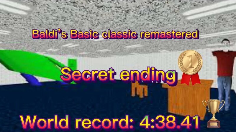 Baldi basics classic remastered (v102) speedrun - Secret ending - 4:38 ...