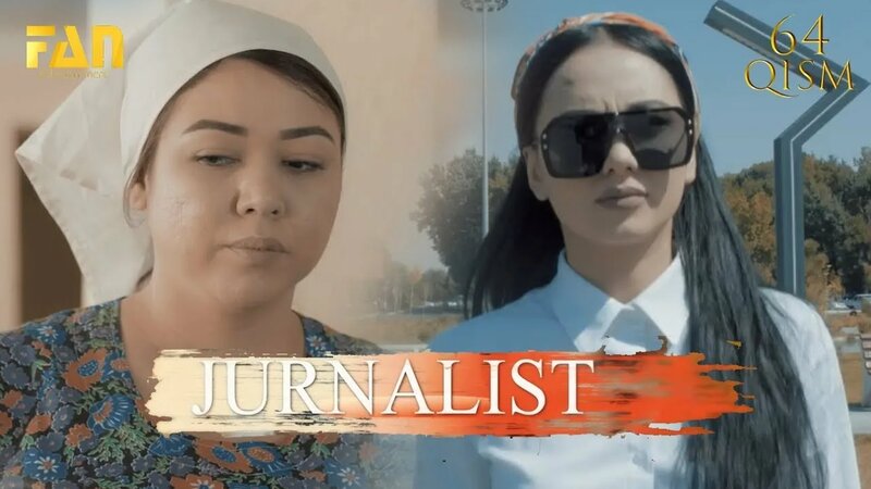 Журналист Сериали 64 - қисм / Jurnalist Seriali 64 - qism - Смотреть ...