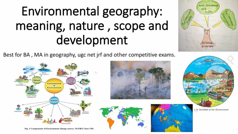 Environmental geography | meaning, definition, nature , scope and ...