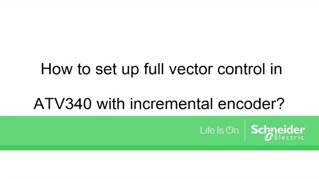 Atv340 - Full Vector Control (Incremental Encoder) - Yandex Video ...
