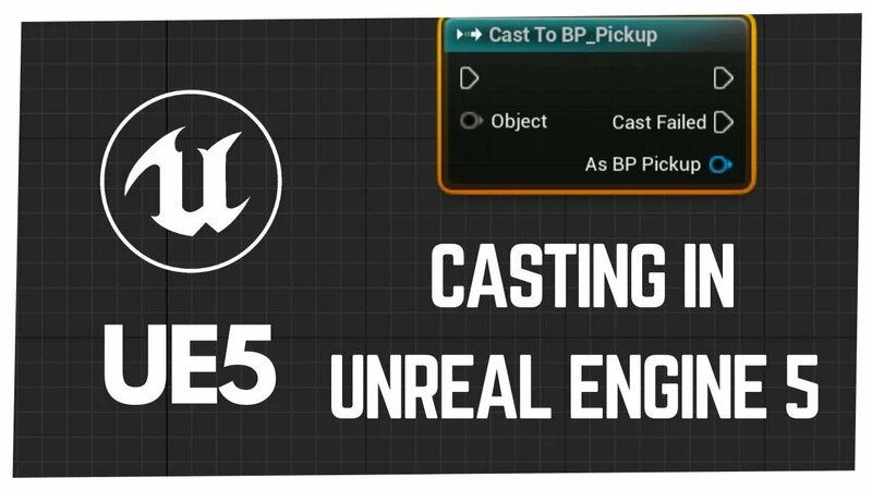 Casting in Unreal Engine 5 Explained | UE5 Blueprints Cast Tutorial ...