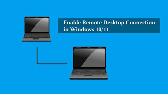 How to Enable Remote Desktop Connection in Windows 10 and Windows 11 ...