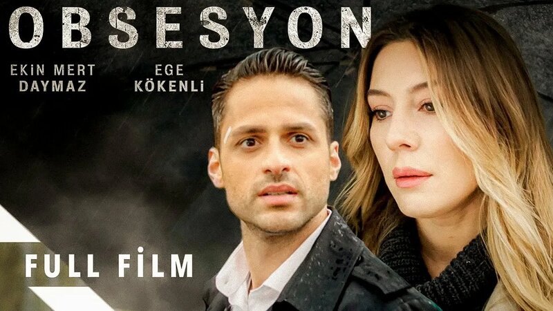 Obsession (Ekin Mert Daymaz, Ege Kökenli) | Full Turkish Thriller Movie ...