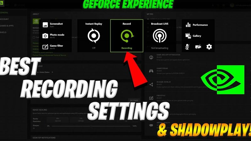 Nvidia GeForce Experience Settings for the Best 1080p 60fps Recording ...