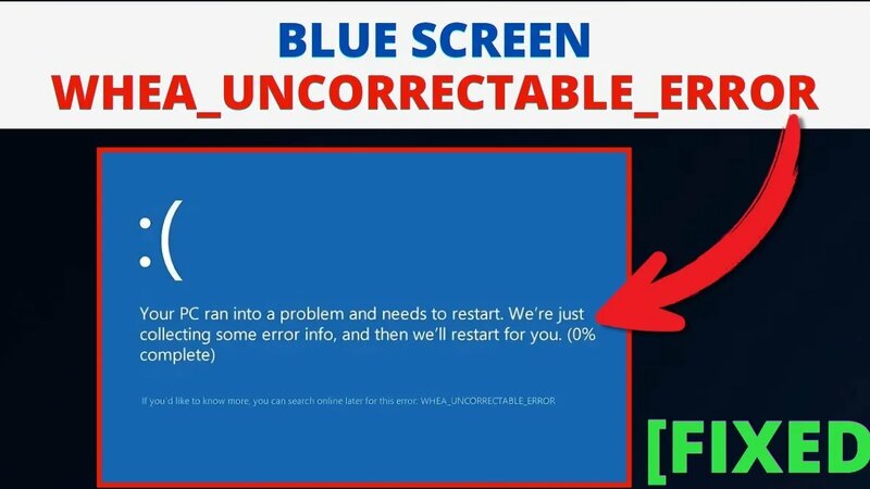 How to Fix Blue Screen WHEA_Uncorrectable_Error in Windows 11/10 ...