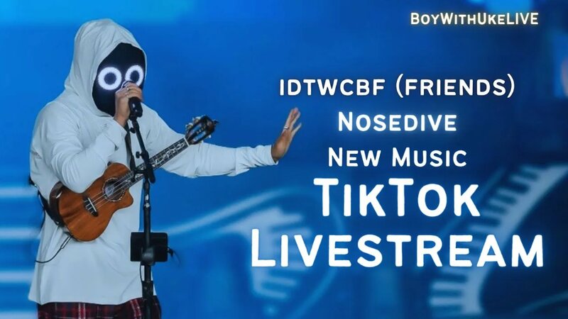 BoyWithUke TikTok Livestream 05/02/2023 (Nosedive, idtwcbf, & New Music ...