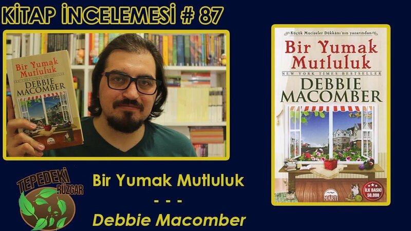 Bir Yumak Mutluluk - Debbie Macomber | Kitap İncelemesi #87 - Смотреть ...