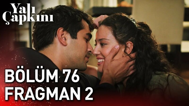 Yalı Çapkını 76. Bölüm 2. Fragman - Yandex Video aramada çevrimiçi izle