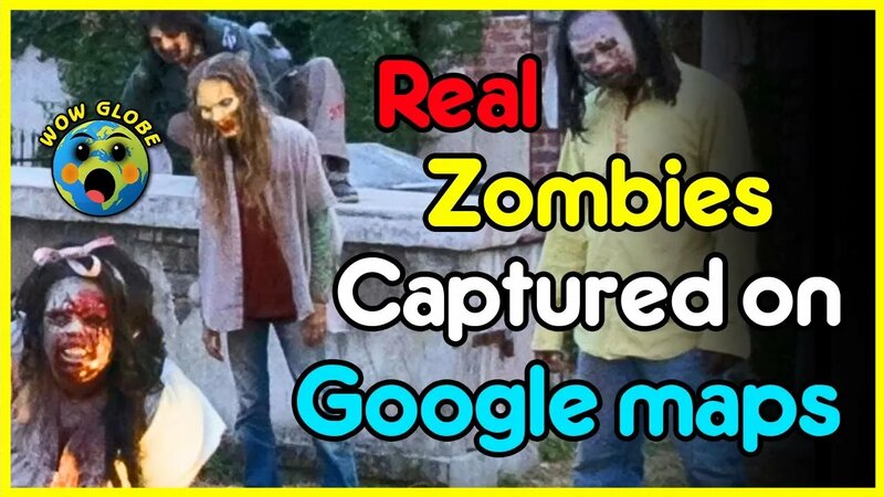 Real zombies captured on Google maps| Zombies in real life| Google ...