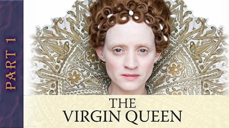 The Virgin Queen PART 1 | Period Drama | Historical Movies | Femme ...