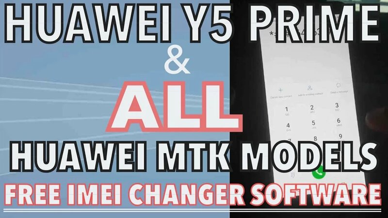 Huawei Y5 Prime & ALL MTK Models - IMEI Number Changer/Repair/Fix FREE ...