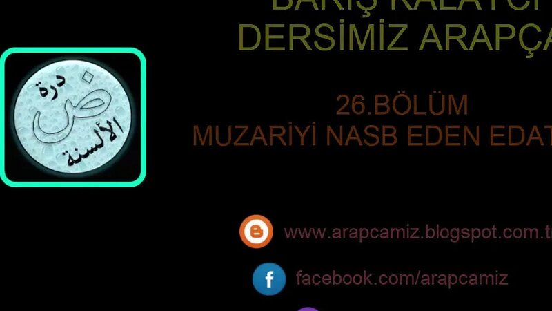 Arapça 26 - fiil-i muzariyi NASB eden edatlar - Yandex Video aramada ...