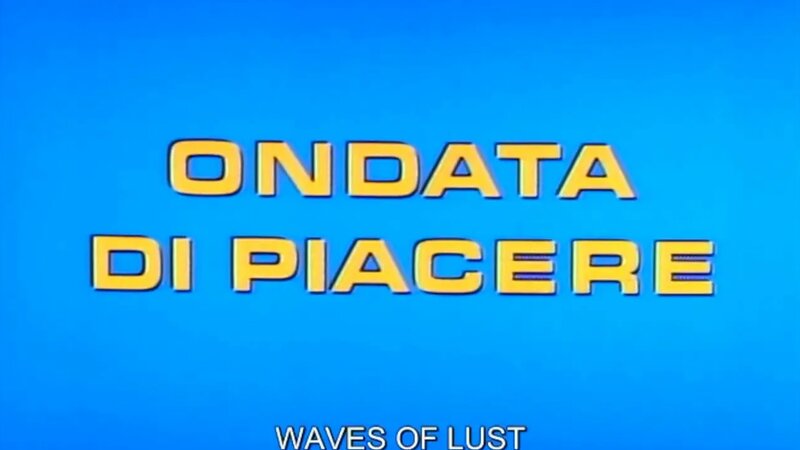 Ondata di piacere (Waves of Lust) (1975) - Смотреть онлайн в поиске ...
