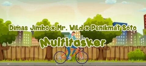 Dimas Jimbo x Mr Wild x Penikmat Soto - Multitasker (Video Lyrics ...