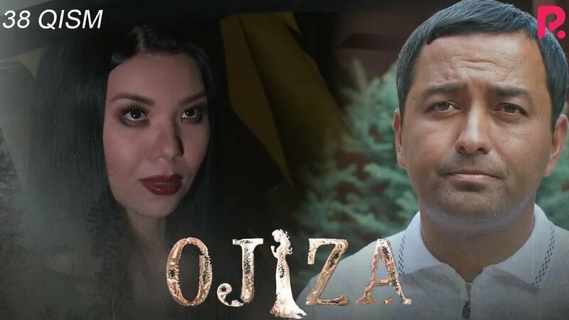 Ojiza (o'zbek serial) | Ожиза (узбек сериал) 38-qism - Смотреть онлайн ...