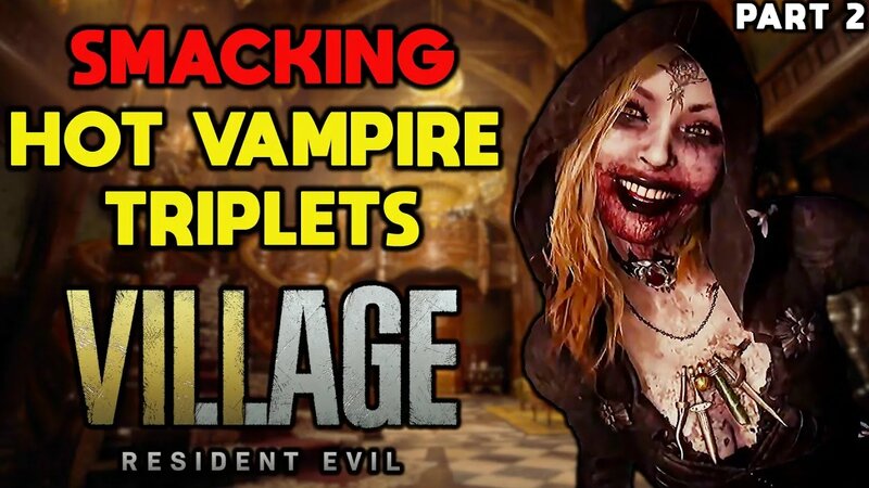 Smacking Around HOT Vampire Triplets - Resident Evil 8 Village - Part 2 ...