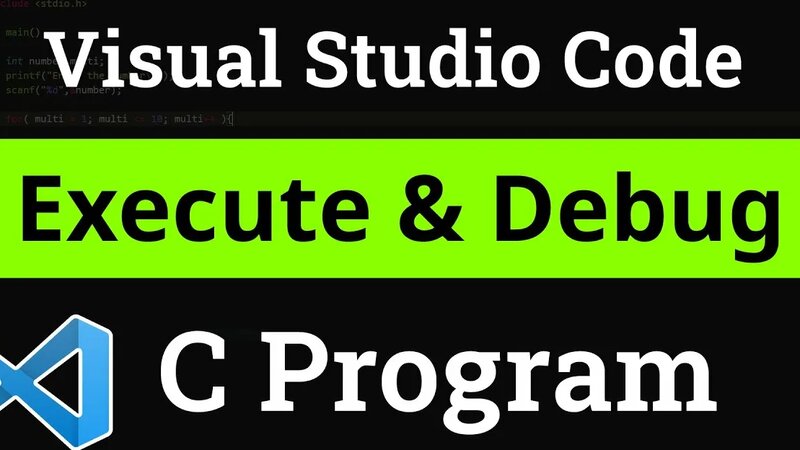 How to set up Visual Studio Code for Executing and Debugging C Programs ...