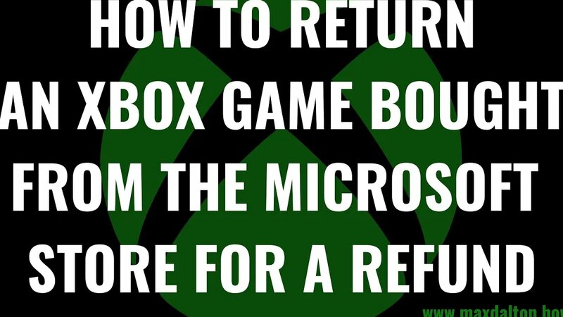 How to Return an Xbox Game Bought from the Microsoft Store for a Refund ...