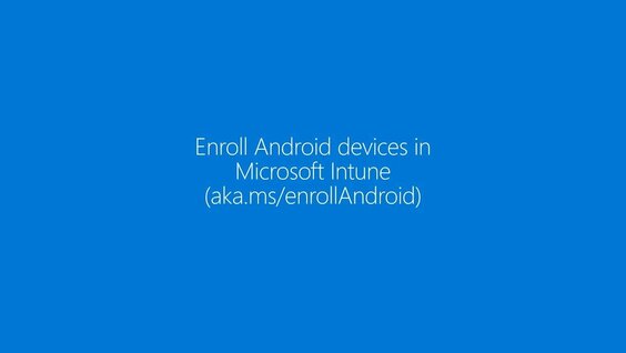 Enroll your Android device in Microsoft Intune - EroFound