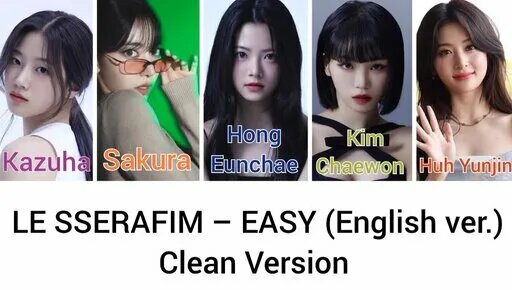 LE Sserafim – EASY (English ver.) Clean Version - Смотреть онлайн в ...