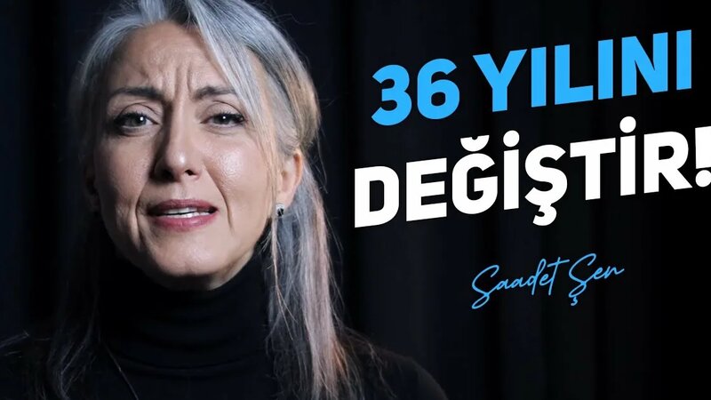 36 Minutes for the Next 36 Years of Your Life - Saadet Şen Motivational ...