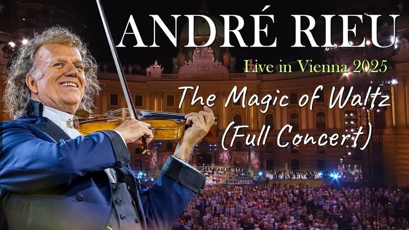 André Rieu – Live in Vienna 2025 | The Magic of Waltz (Full Concert ...