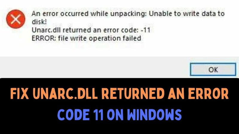 How to Fix Unarc.dll Returned An Error Code: -11 On Windows 11 - Yandex ...