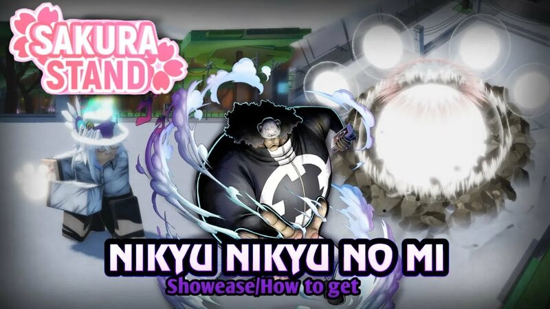 [Sakura Stand] Nikyu Nikyu no Mi (Showase /How to get) - Смотреть ...