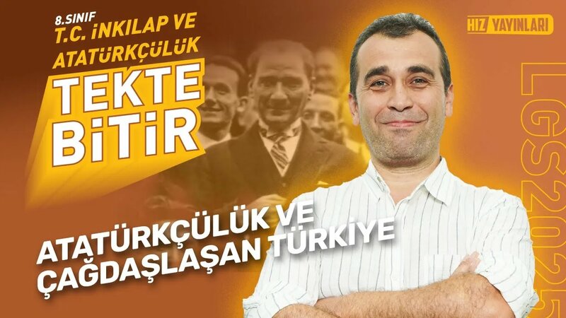 Tekte Bitir - LGS 2025: İnkılap Tarihi - Atatürkçülük ve Çağdaşlaşan ...