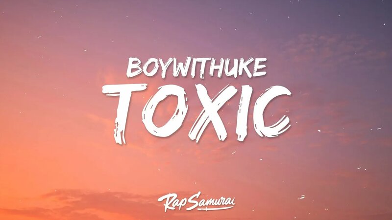 BoyWithUke - Toxic (Lyrics) - YouTube - Yandex Video aramada çevrimiçi izle