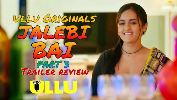 Jalebi Bai Part 3 Web Series Trailer Review Ullu | Finally Prajakta Dusane Is Here - EroFound