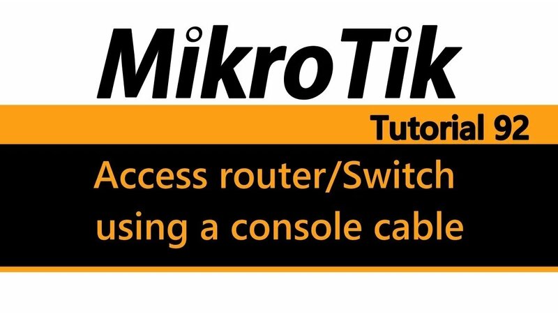 MikroTik Tutorial 92 - Access router / Switch using a serial cable ...