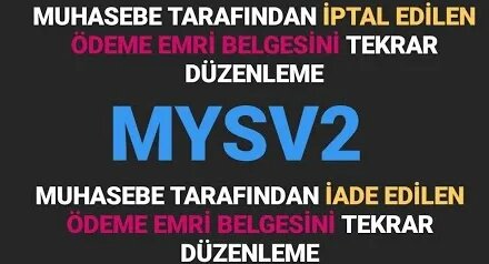 Mysv2'de muhasebe tarafından iptal edilen/iade edilen ödeme emri ...