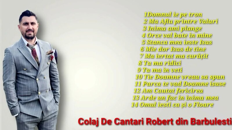 Colaj Muzica Crestina - Robert din Barbulesti ( Cantari Crestine ...