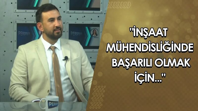 "İnşaat mühendisliğinde başarılı olmak için..." mert aksoy anlatıyor ...