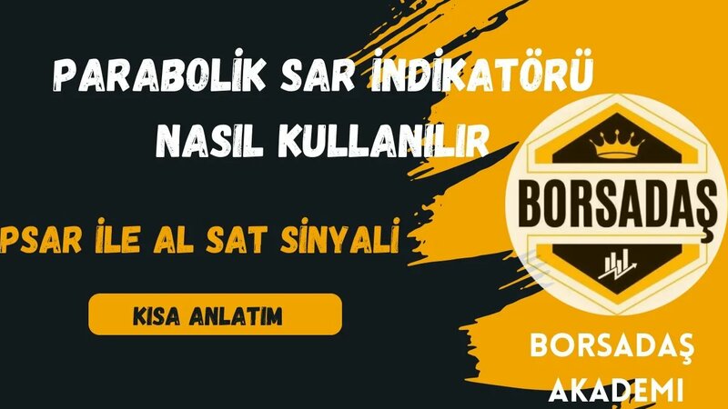 Parabolik SAR İndikatörü Nedir ve Nasıl Kullanılır? | Anlaşılır ve Kısa ...