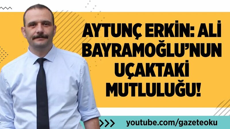 Aytunç Erkin: ALİ Bayramoğlu’NUN Uçaktaki Mutluluğu! #AytunçErkin ...