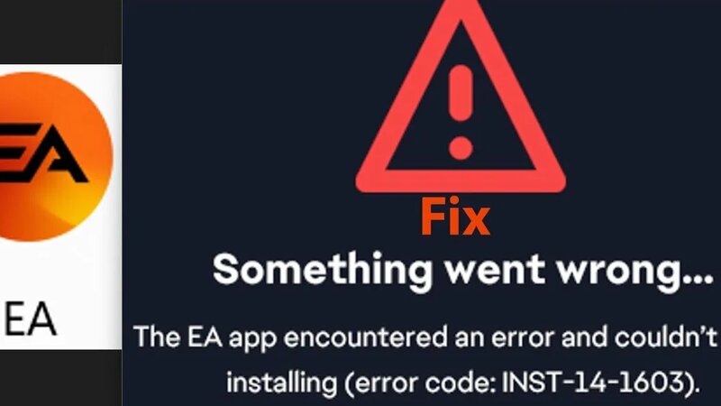Fix EA App Error Code INST-14-1603 The EA App Encountered An Error And ...
