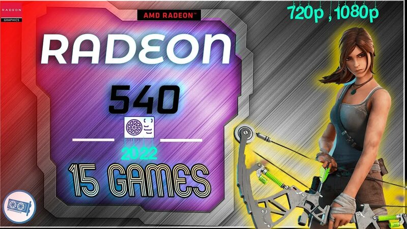 AMD Radeon 540 Test in 15 Games ( in 2022) - Yandex Video aramada ...