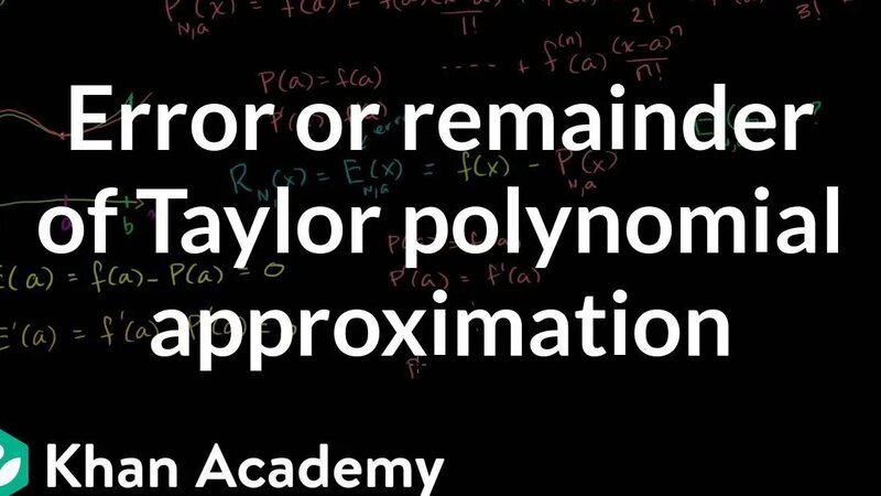 Taylor polynomial remainder (part 1) | Series | AP Calculus BC | Khan ...