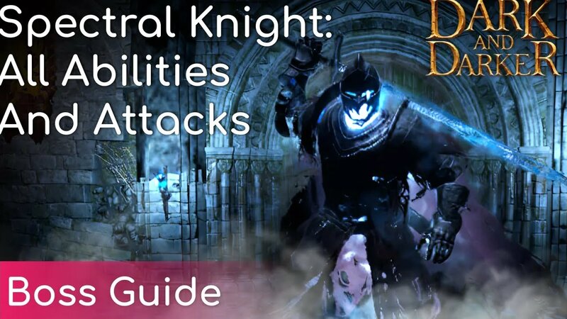 Spectral Knight: All Attacks and Abilities (Boss Guide) | Dark and ...