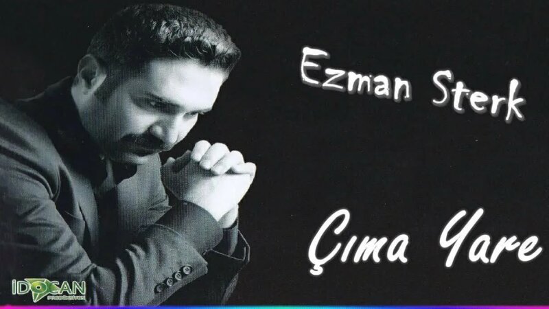 Ezman Sterk - Çıma Yare - Yandex Video aramada çevrimiçi izle