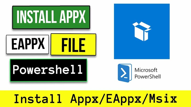 How to install Appx EAppx or AppxBundle Using Powershell in Windows 10 ...